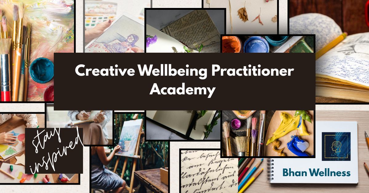 Creative Wellbeing Practitioner Academy – Bhan Wellness